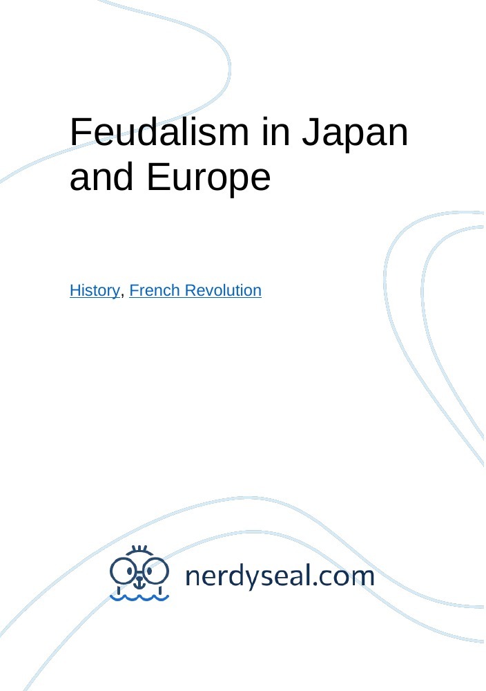 Feudalism in Japan and Europe - 440 Words - NerdySeal
