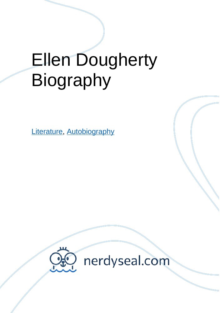 Ellen Dougherty Biography - 500 Words - NerdySeal