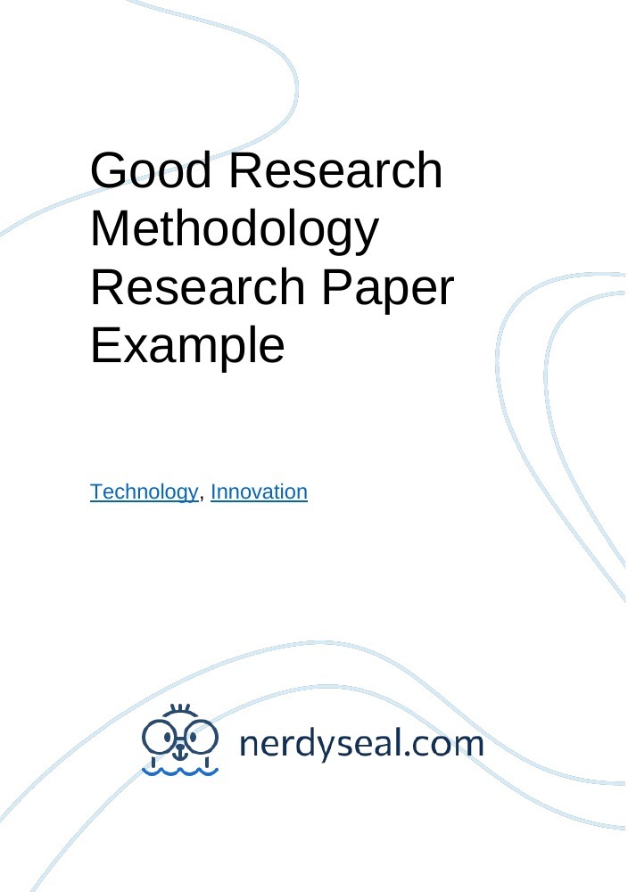 Good Research Methodology Research Paper Example - 2229 Words - NerdySeal