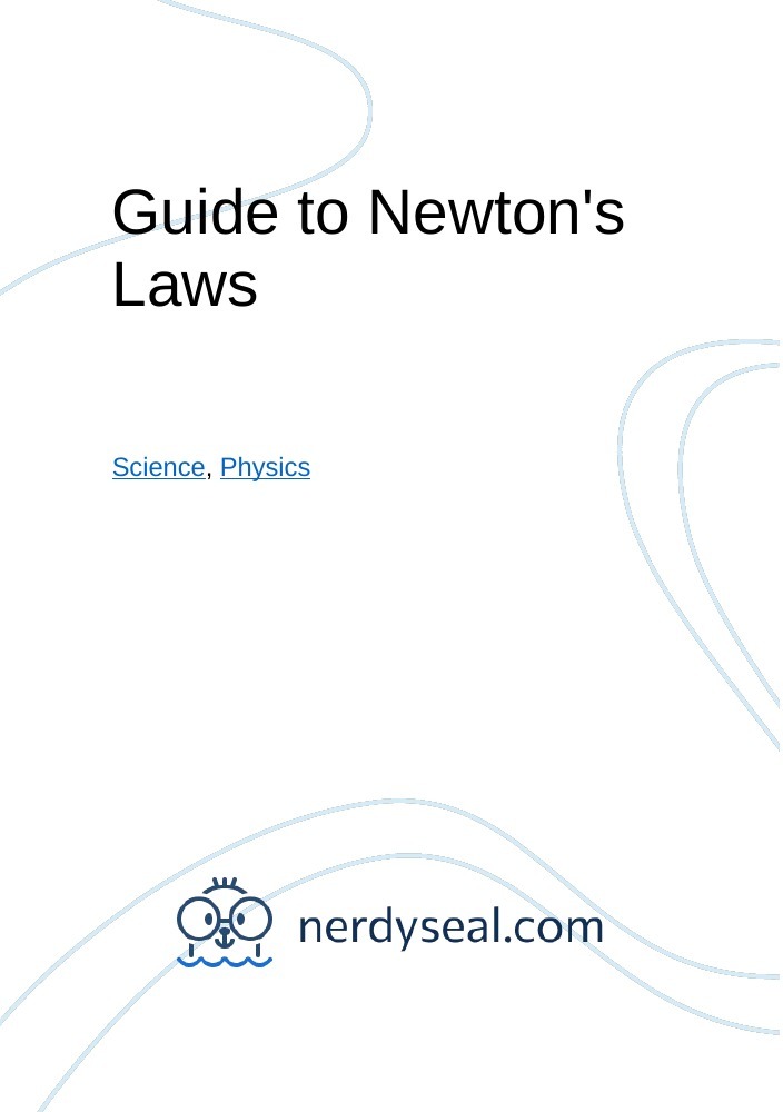 Guide to Newton's Laws - 255 Words - NerdySeal