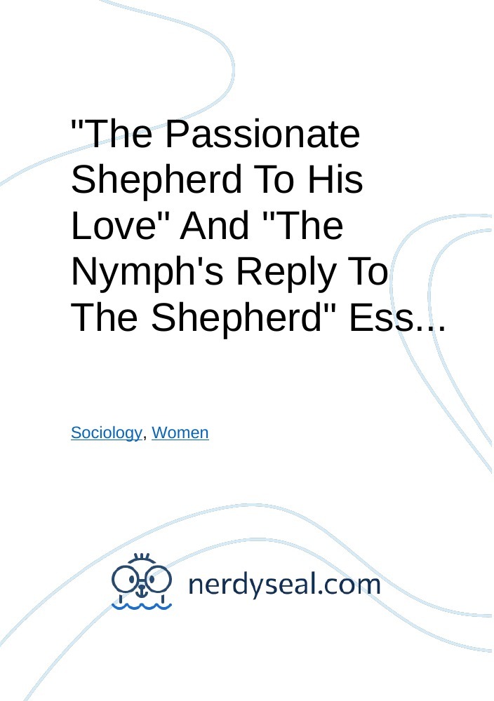 "The Passionate Shepherd To His Love" And "The Nymph's Reply To The ...