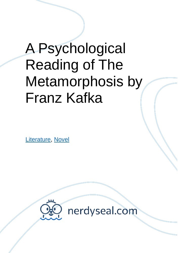 A Psychological Reading of The Metamorphosis by Franz Kafka - 926 Words ...