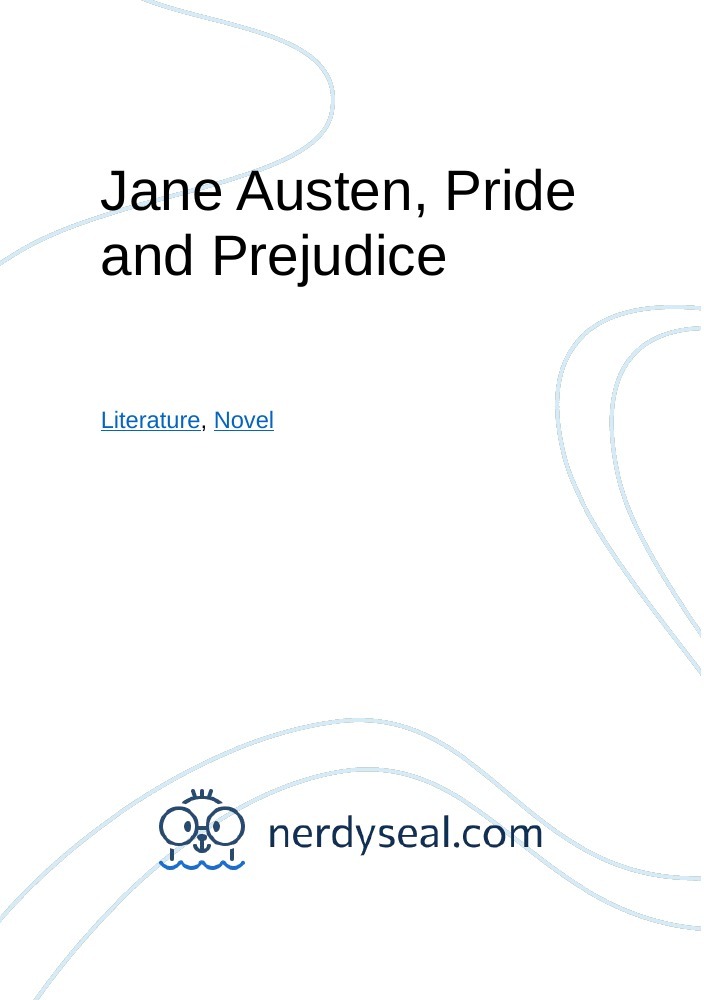 Jane Austen, Pride & Prejudice - 840 Words - NerdySeal