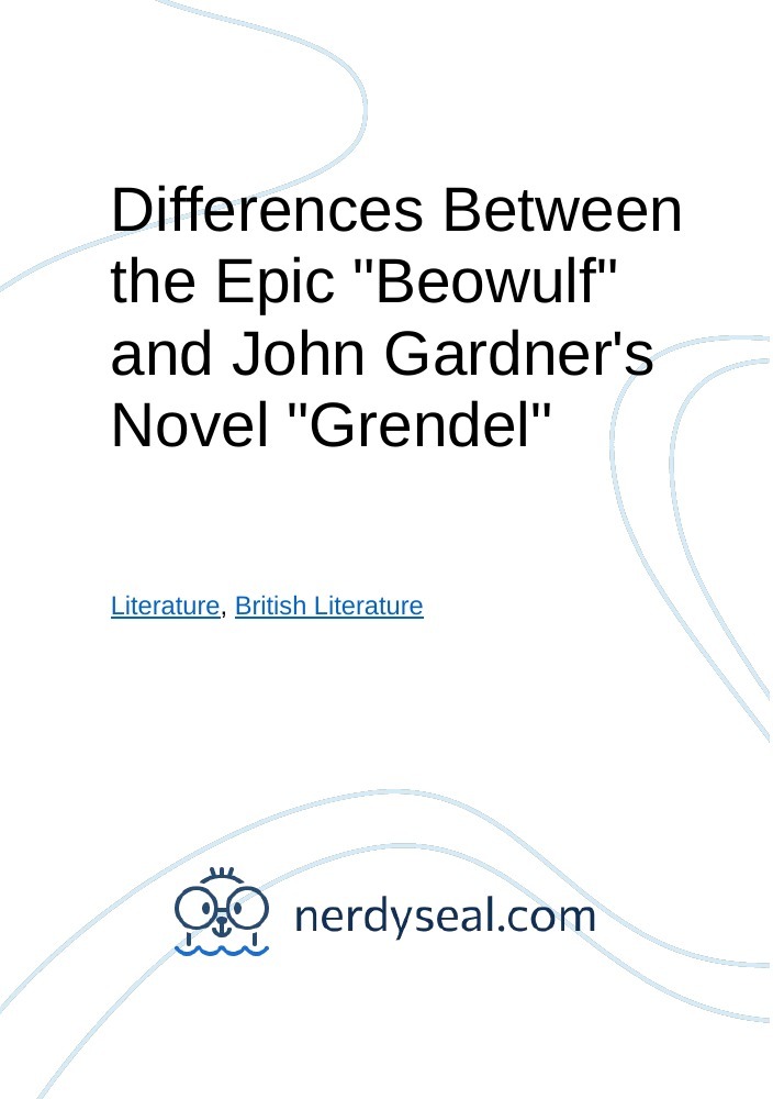 Differences Between the Epic "Beowulf" and John Gardner's Novel ...