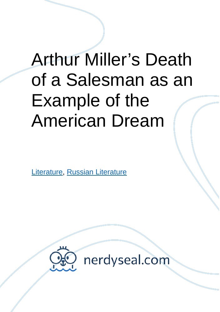 Arthur Miller's Death of a Salesman as an Example of the American Dream ...