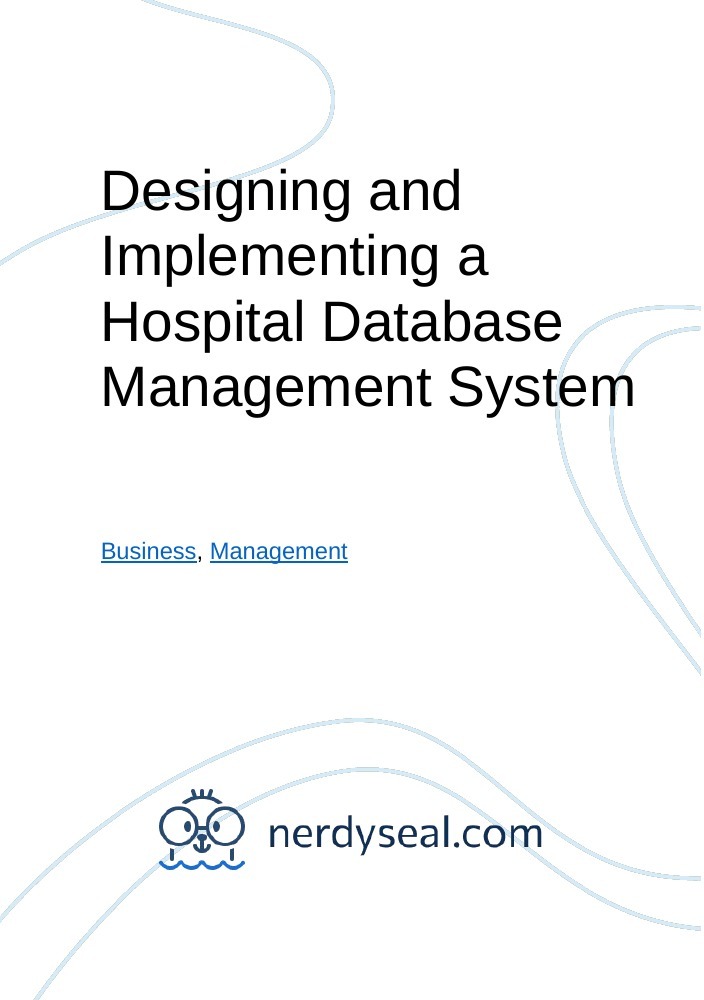 Designing and Implementing a Hospital Database Management System - 854 ...