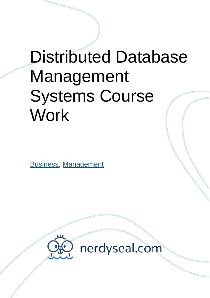Distributed Database Management Systems Course Work - 592 Words - NerdySeal