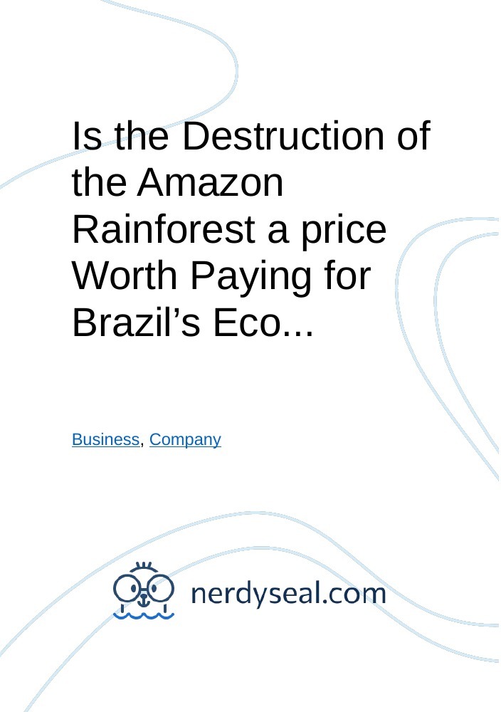 Is the Destruction of the Amazon Rainforest a price Worth Paying for ...