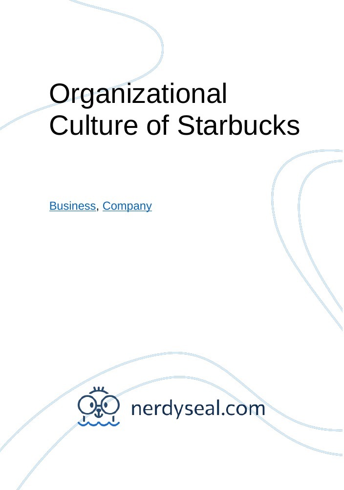 Organizational Culture of Starbucks - 1096 Words - NerdySeal