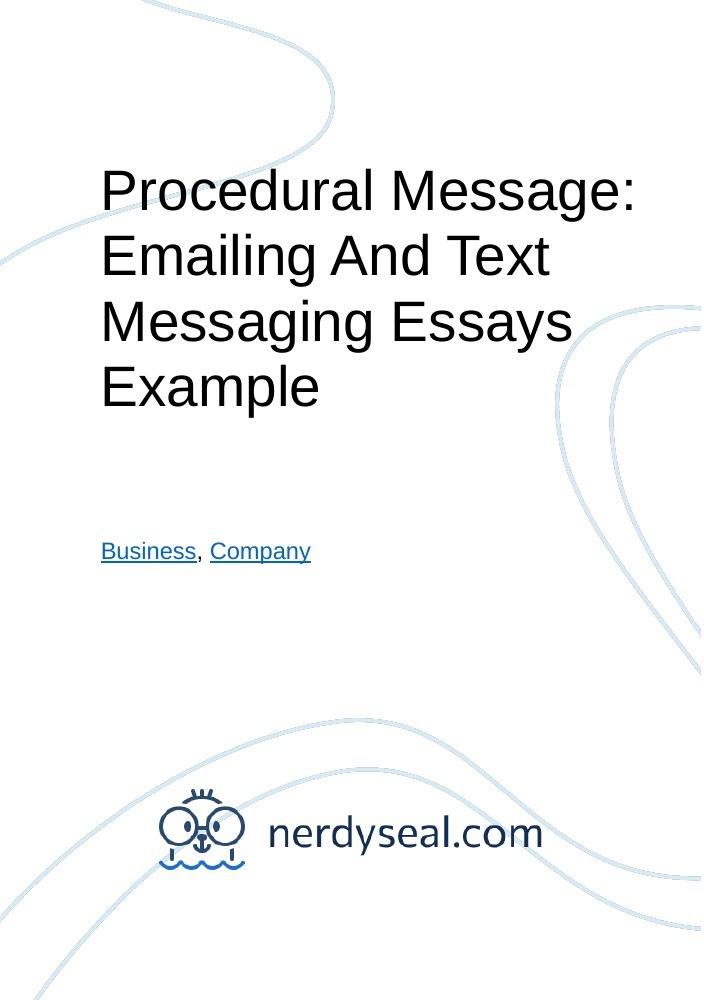 Procedural Message: Emailing And Text Messaging Essays Example - 569 ...