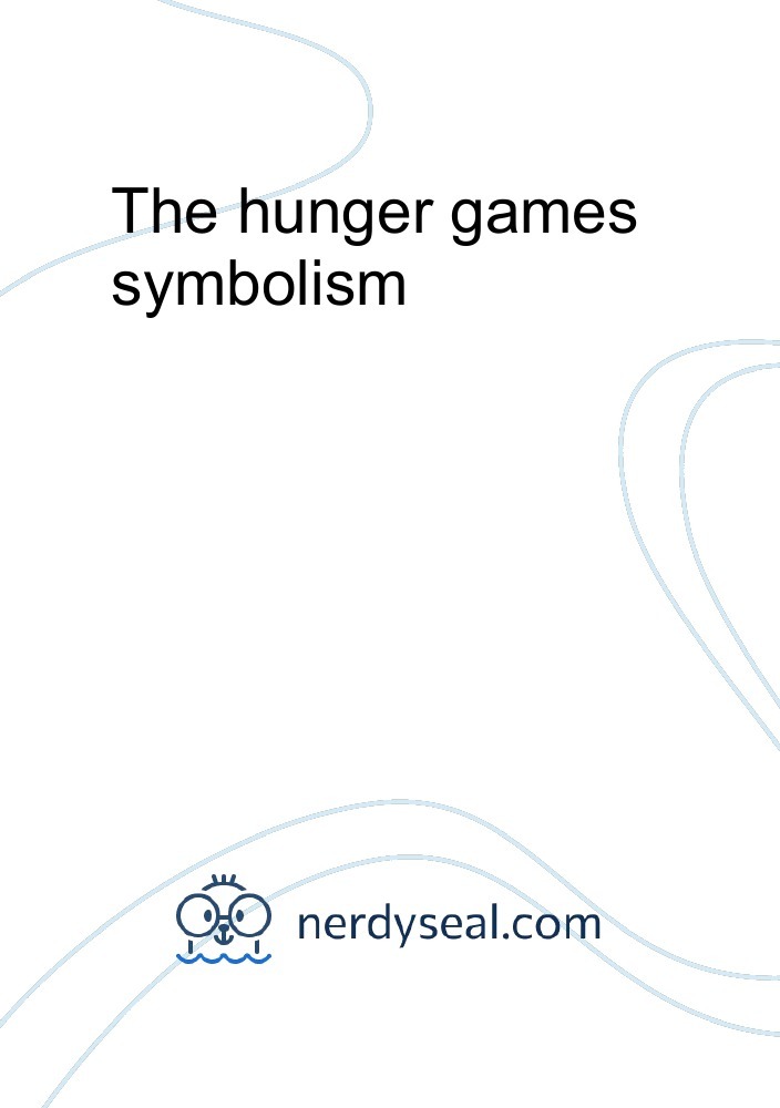 The hunger games symbolism - 595 Words - NerdySeal
