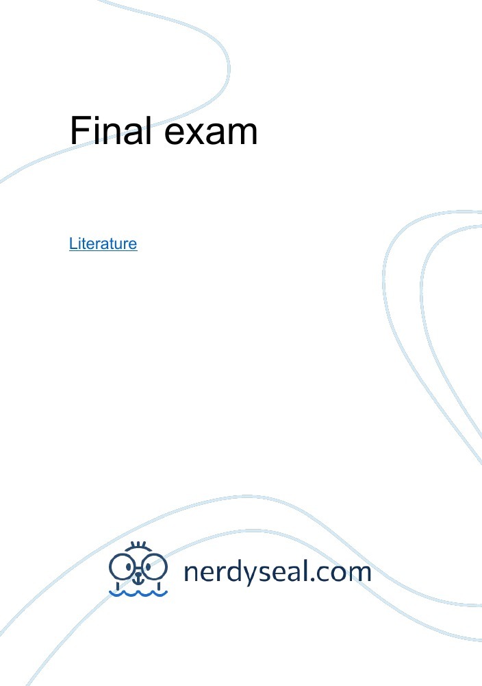 Final exam - 521 Words - NerdySeal