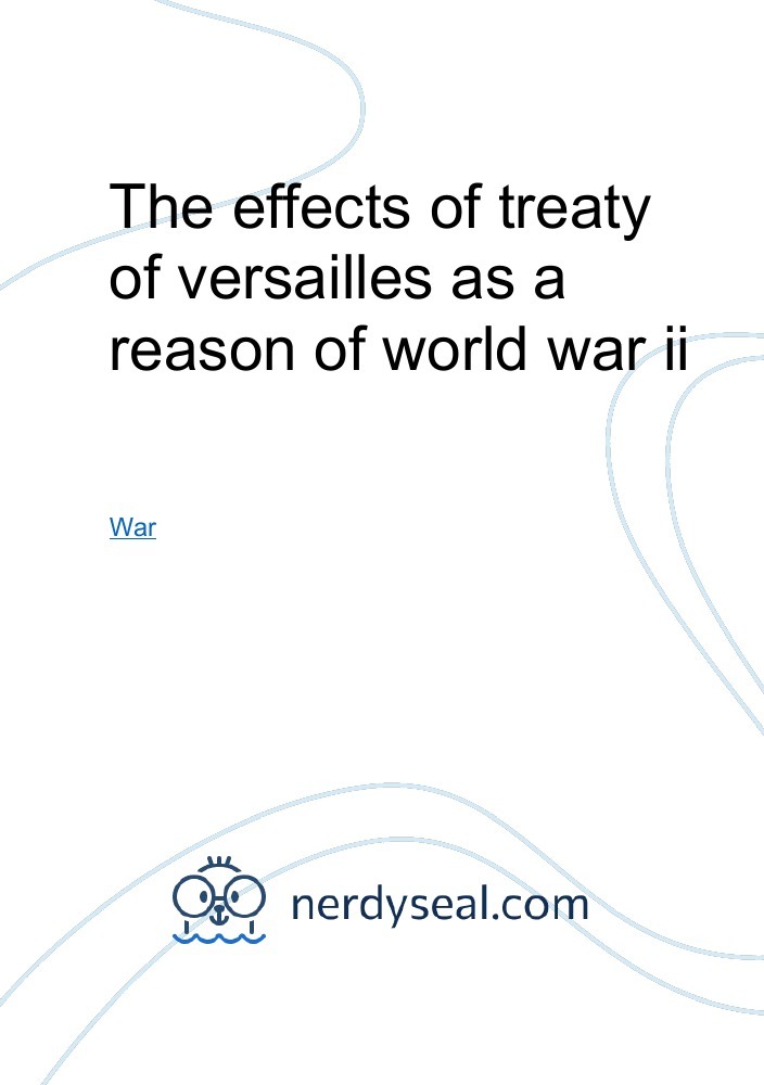 The effects of treaty of versailles as a reason of world war ii - 1981 ...
