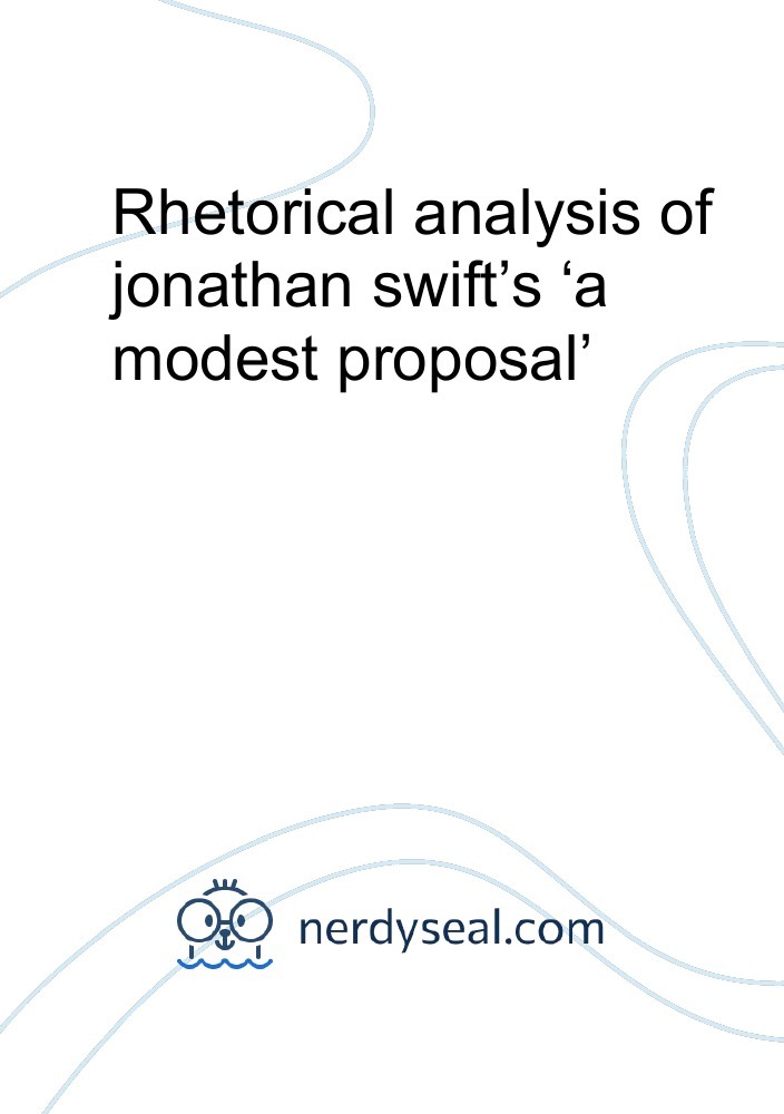 Rhetorical analysis of jonathan swift's 'a modest proposal' - 764 Words ...