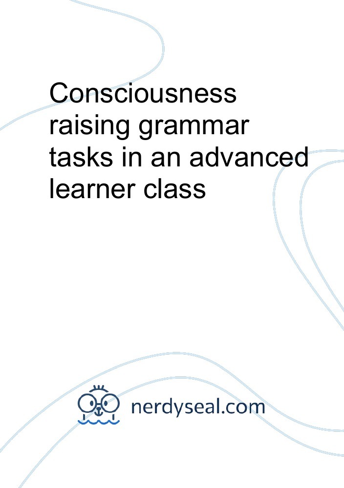 Consciousness raising grammar tasks in an advanced learner class - 1508 ...