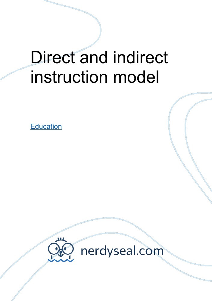 Direct and indirect instruction model - 594 Words - NerdySeal