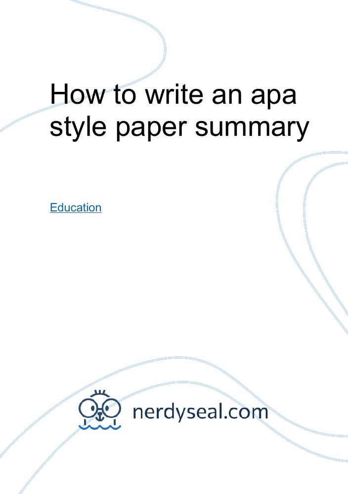 How to write an apa style paper summary - 316 Words - NerdySeal