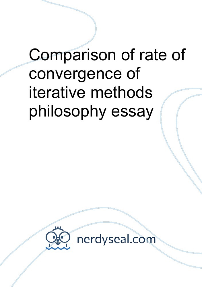 Comparison Of Rate Of Convergence Of Iterative Methods Philosophy Essay