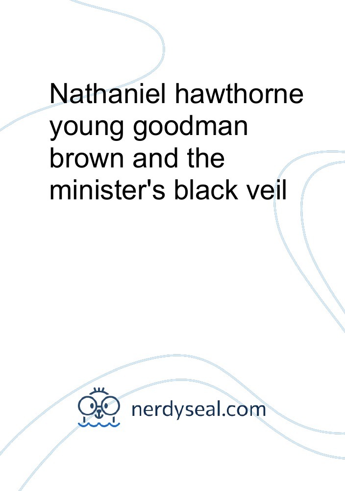 Nathaniel hawthorne young goodman brown and the minister's black veil ...