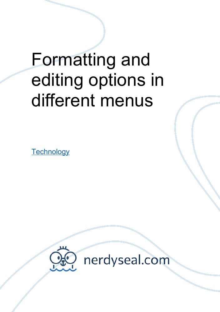 Formatting and editing options in different menus - 762 Words - NerdySeal