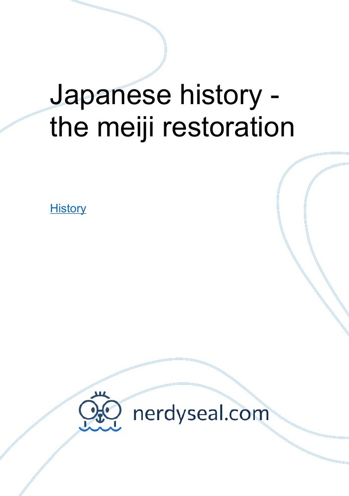 Japanese history - the meiji restoration - 588 Words - NerdySeal
