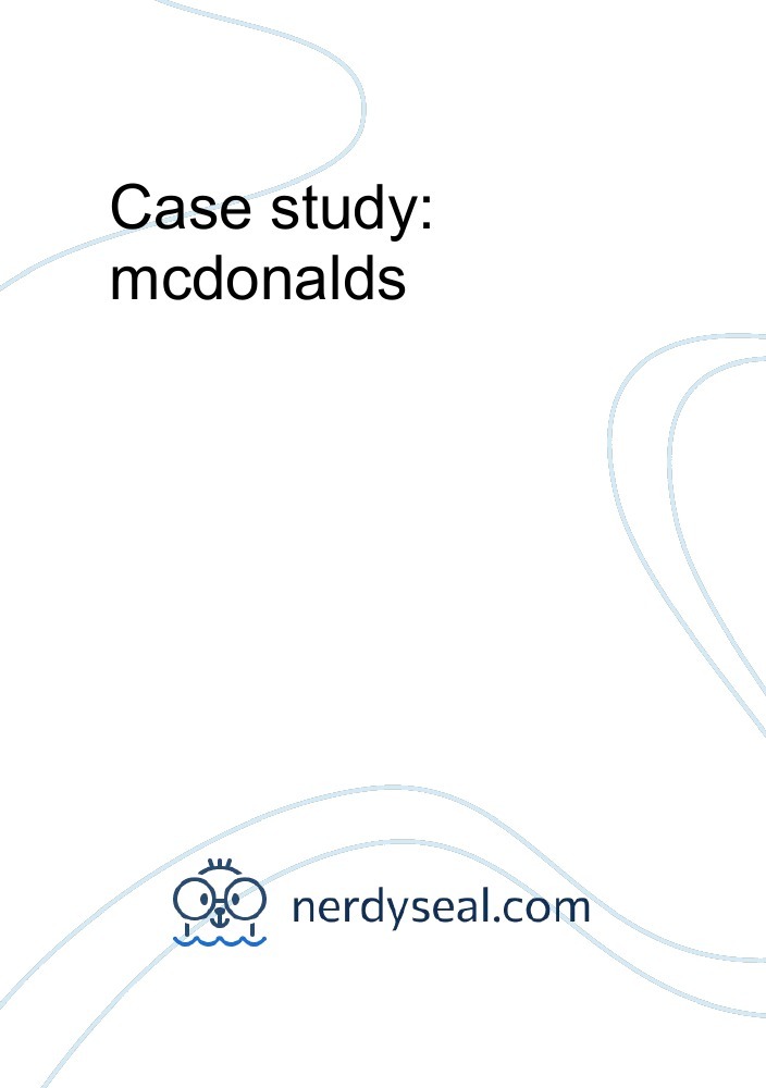 Case study: mcdonalds - 1940 Words - NerdySeal