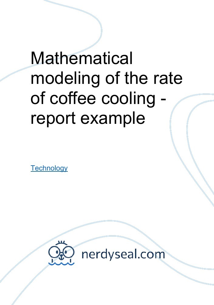 Mathematical modeling of the rate of coffee cooling - report example ...