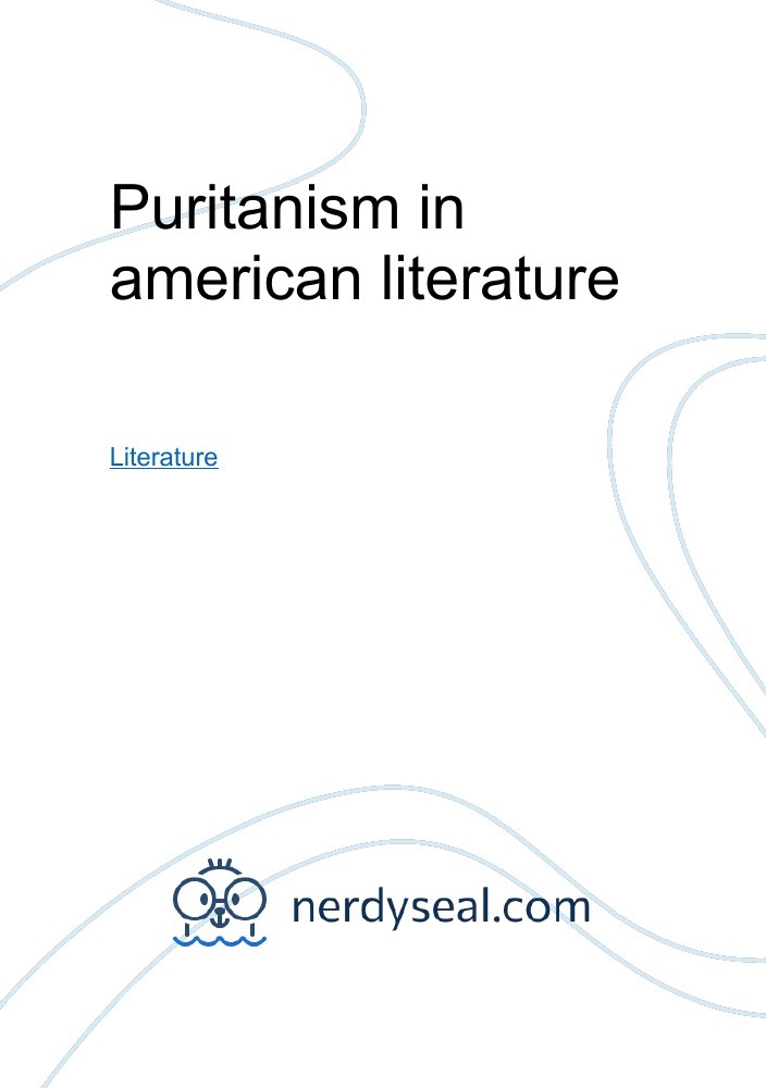 Puritanism in american literature - 487 Words - NerdySeal