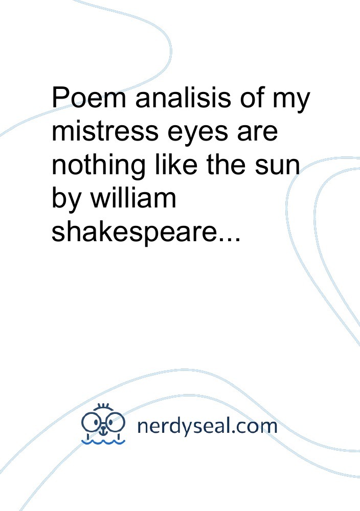 Poem analisis of my mistress eyes are nothing like the sun by william ...