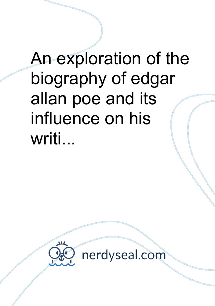 An exploration of the biography of edgar allan poe and its influence on ...