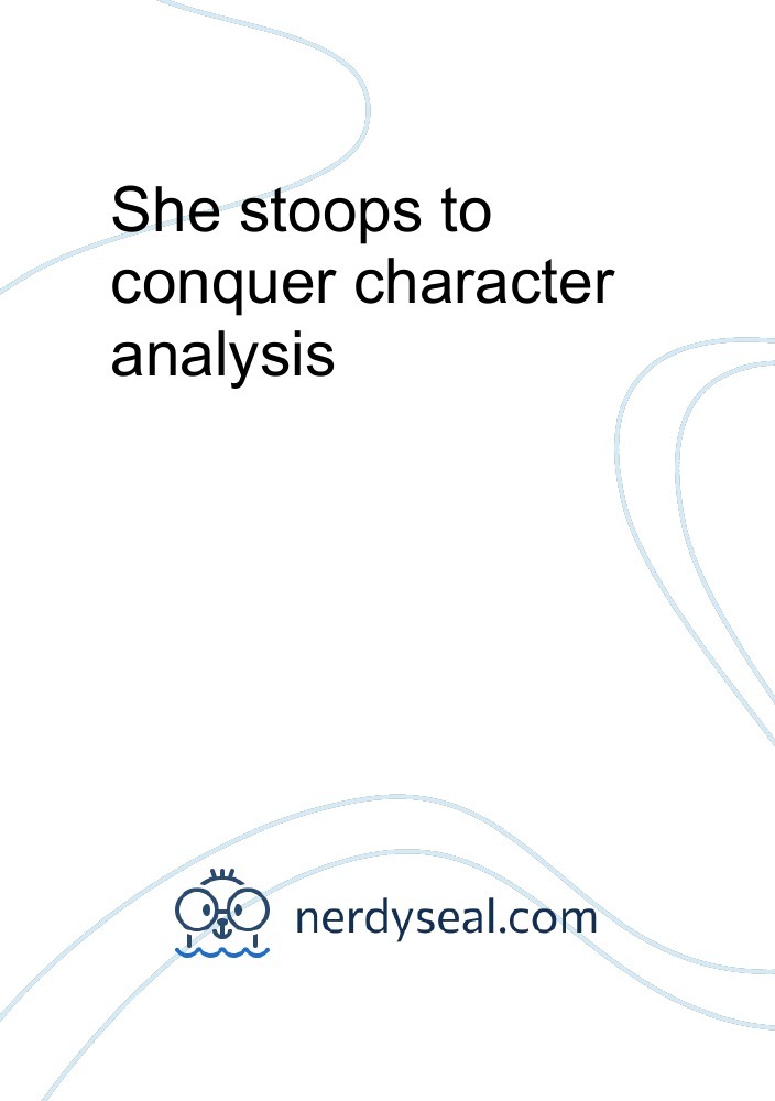 She stoops to conquer character analysis - 1407 Words - NerdySeal