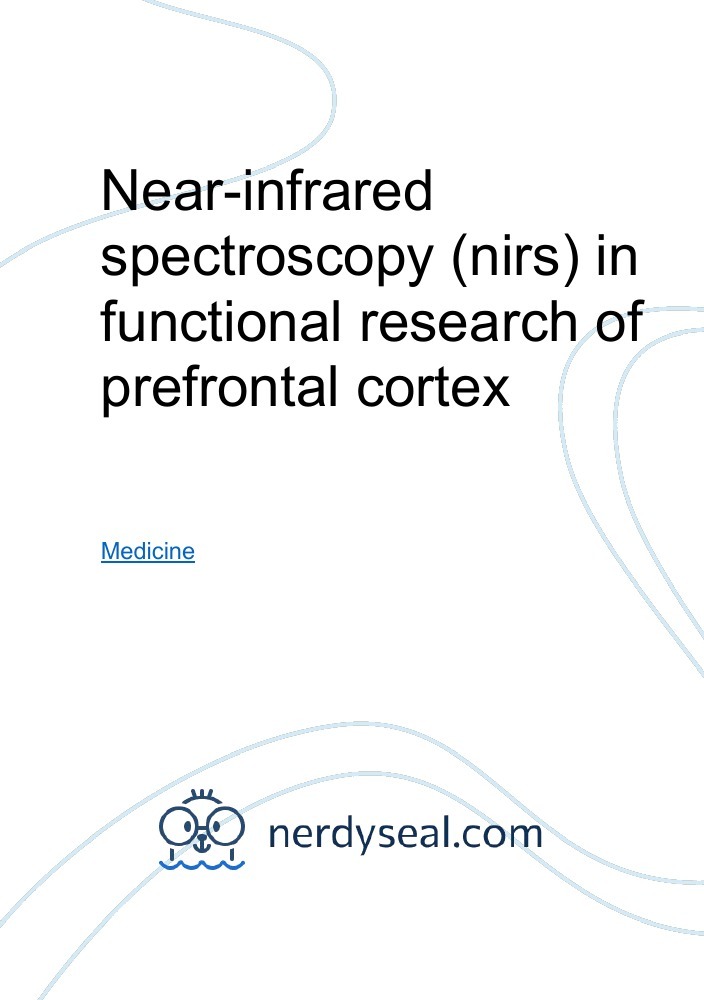 Near-infrared spectroscopy (nirs) in functional research of prefrontal cortex - 2243 Words ...