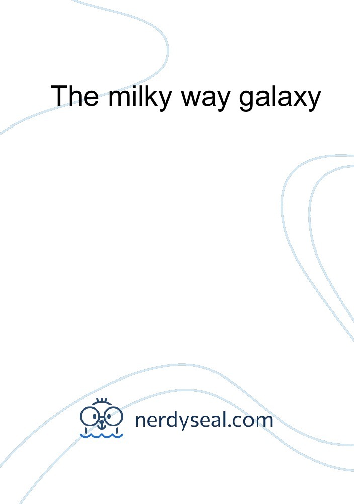 The Milky Way Galaxy 663 Words NerdySeal the-milky-way-galaxy-663-words-nerdyseal