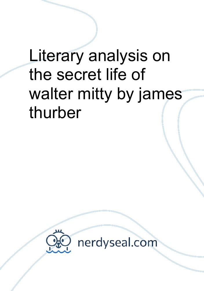 Literary analysis on the secret life of walter mitty by james thurber ...