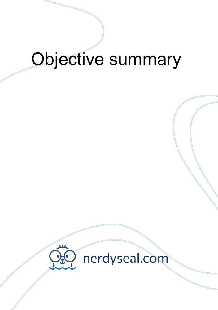 Objective summary - 516 Words - NerdySeal