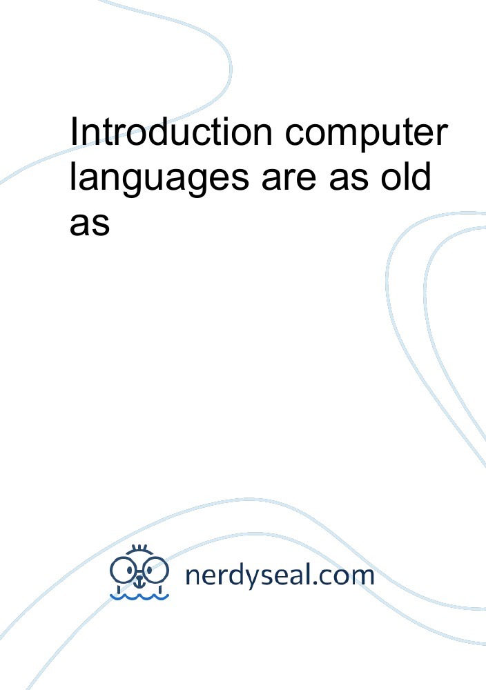 Introduction computer languages are as old as - 989 Words - NerdySeal