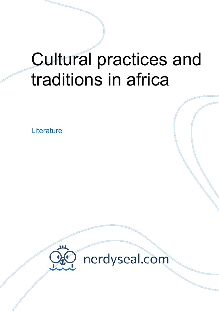 Cultural practices and traditions in africa - 284 Words - NerdySeal