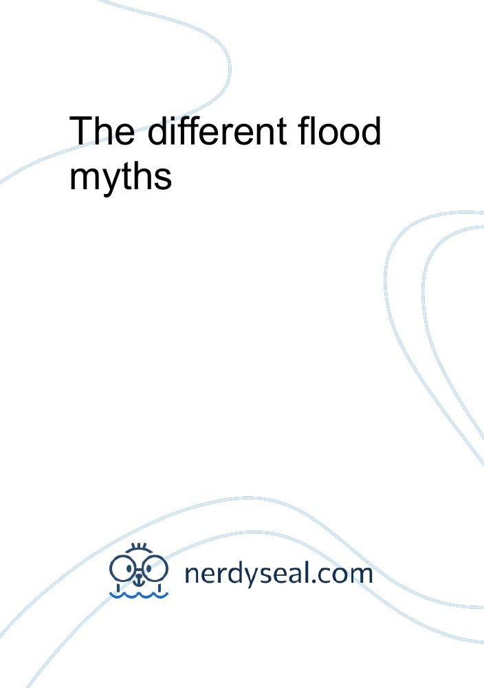 The different flood myths - 2218 Words - NerdySeal