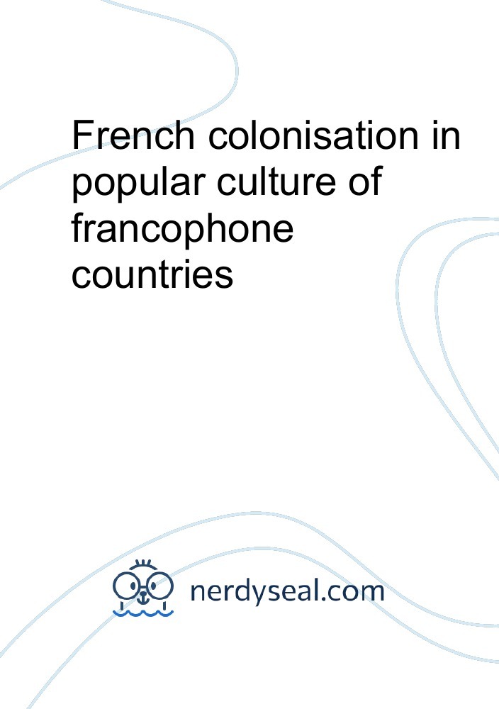 French colonisation in popular culture of francophone countries - 521 ...