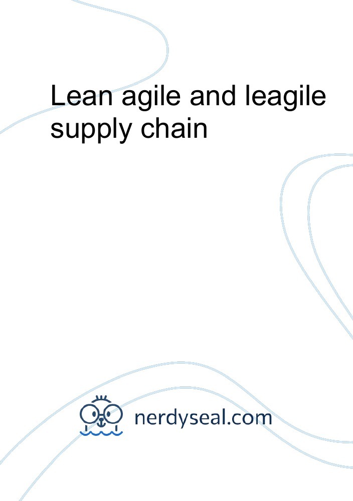 Lean agile and leagile supply chain - 1001 Words - NerdySeal