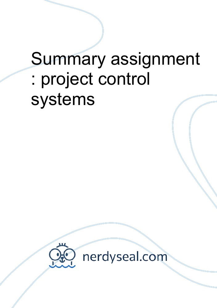 Summary assignment : project control systems - 574 Words - NerdySeal