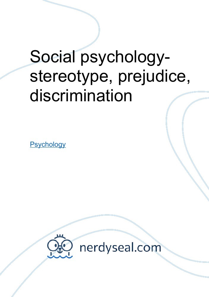 Social psychology-stereotype, prejudice, discrimination - 407 Words - NerdySeal