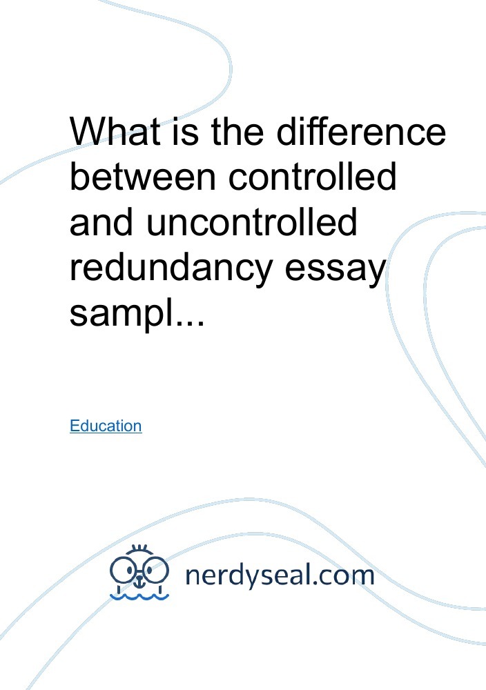 What is the difference between controlled and uncontrolled redundancy ...