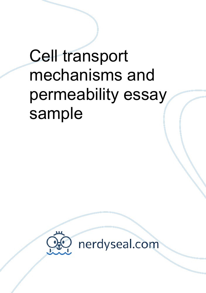 Cell Transport Mechanisms And Permeability Essay Sample 198 Words cell-transport-mechanisms-and-permeability-essay-sample-198-words