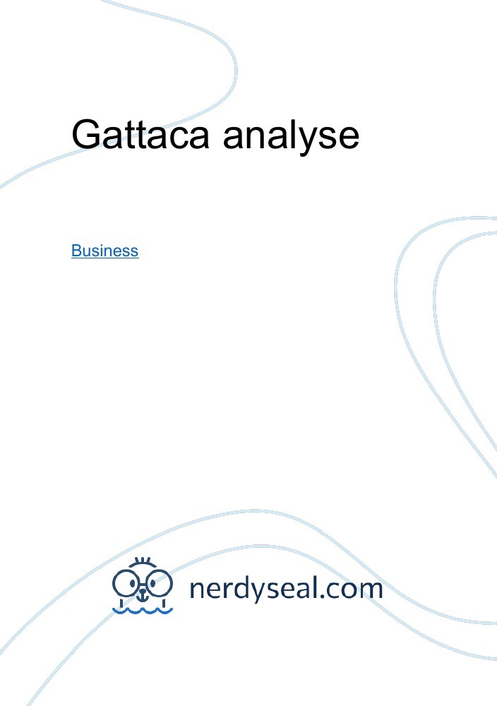 Gattaca analyse - 359 Words - NerdySeal