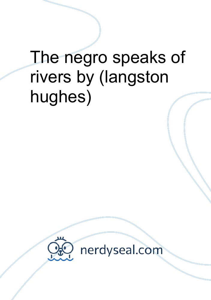 The negro speaks of rivers by (langston hughes) - 715 Words - NerdySeal