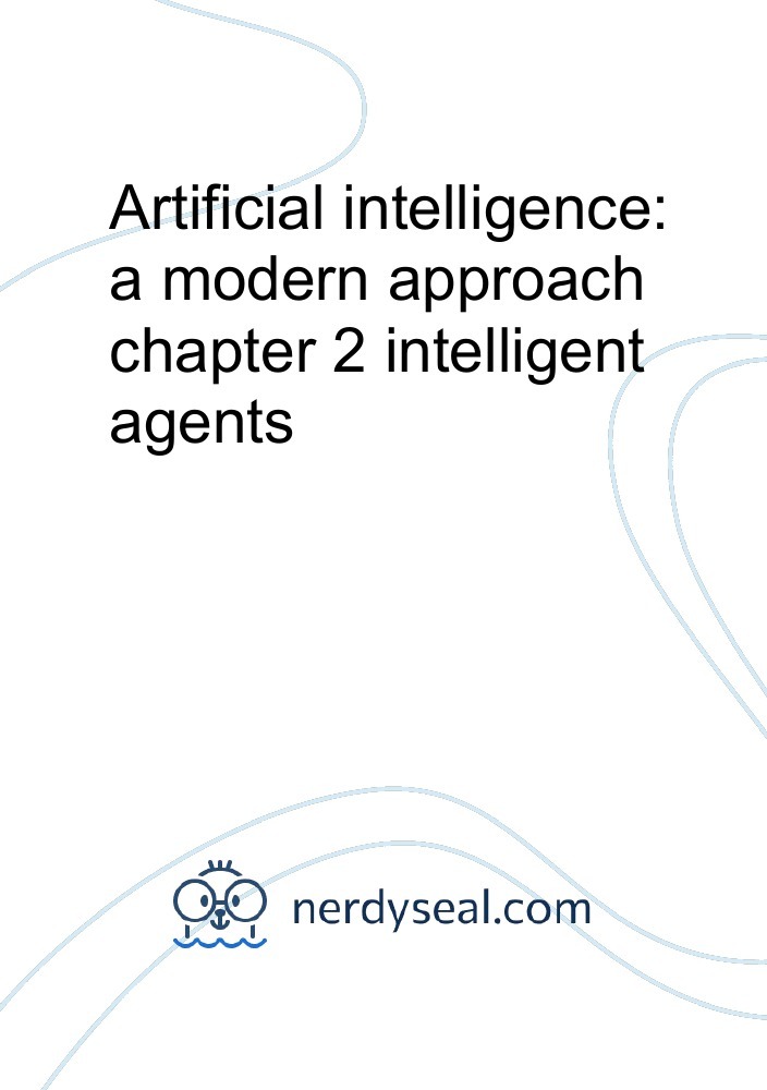 Artificial intelligence: a modern approach chapter 2 intelligent agents ...