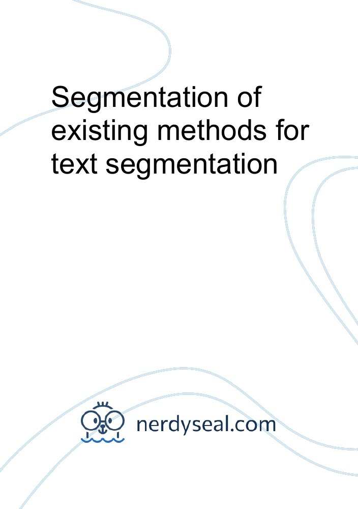 Segmentation of existing methods for text segmentation - 526 Words ...