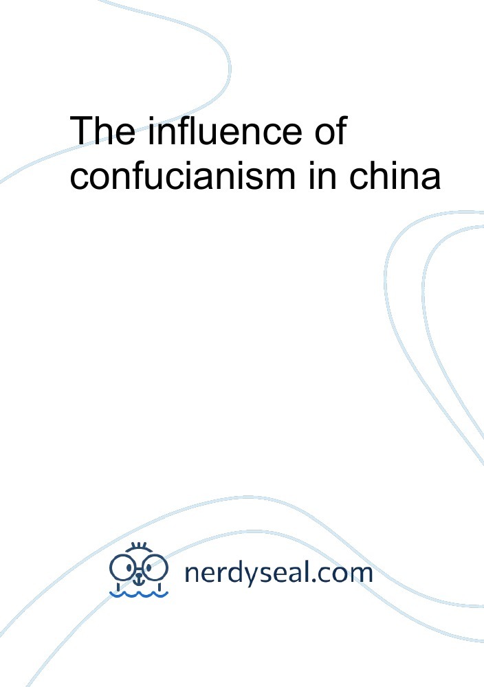 The influence of confucianism in china - 520 Words - NerdySeal