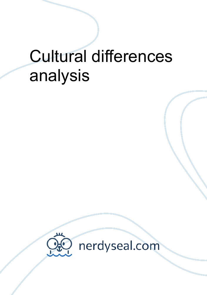 Cultural differences analysis - 1732 Words - NerdySeal